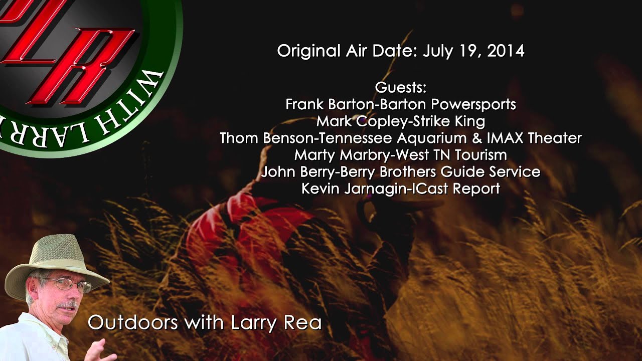 Outdoors with Larry Rea-July 19, 2014 - YouTube