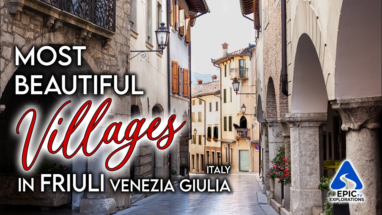 Best Villages to Visit in Friuli-Venezia Giulia, Italy | 4K Travel ...