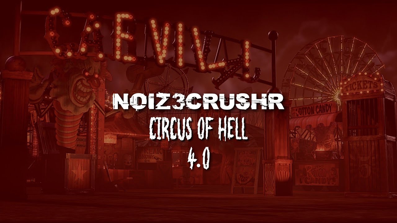 NOIZ3CRUSHR - Circus Of Hell 4.0 - YouTube