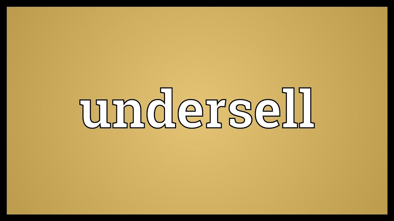 Undersell Meaning - YouTube