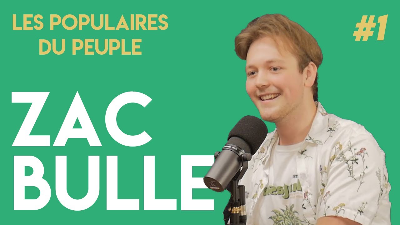 Les Populaires du Peuple - Zac Bulle - YouTube