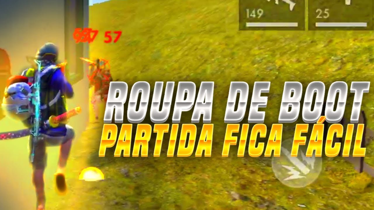 ROUPA DE BOOT DEIXA A PARTIDA FÁCIL NO FREE FIRE - YouTube