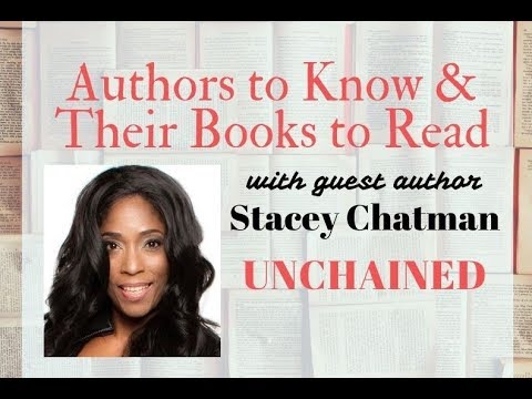 Guest Author: Stacey Chatman / Book: UNCHAINED - YouTube