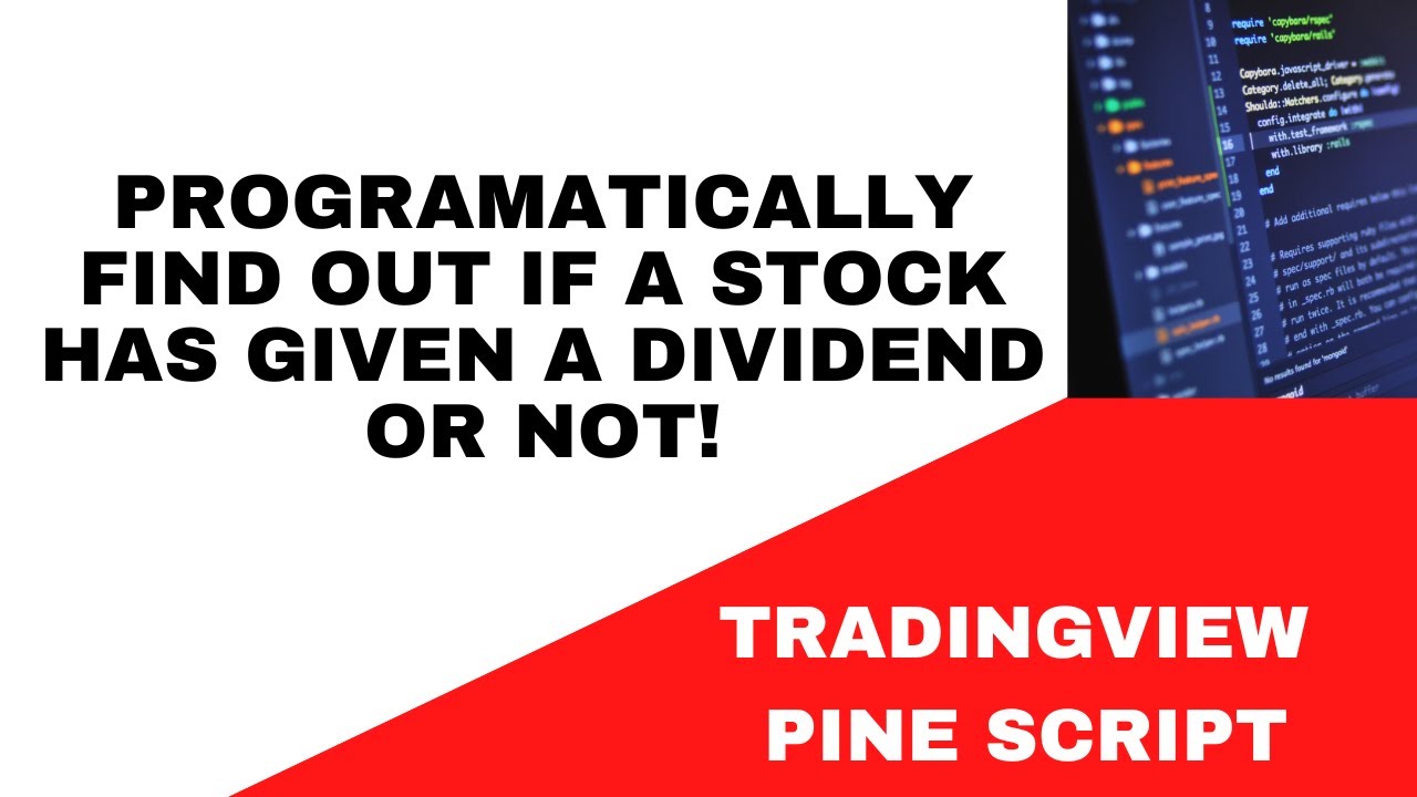 💥 TRADING VIEW-PINE SCRIPT: ~💥PROGRAMMATICALLY FIND OUT IF A STOCK HAS GIVEN A DIVIDEND OR NOT ...