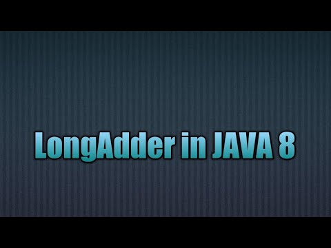 LongAdder in java 8 - YouTube