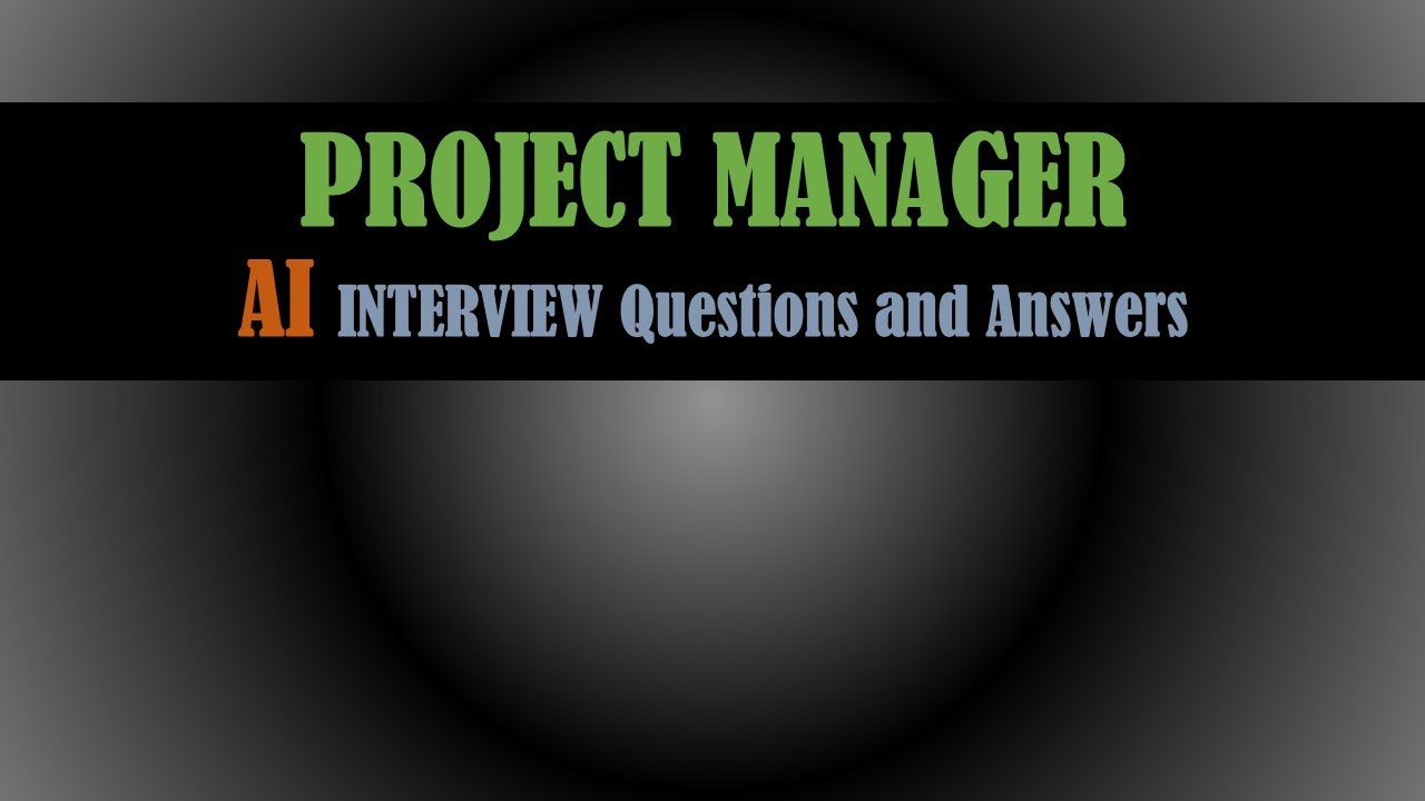 AI Interview Questions for Project Managers | 20 Questions with Perfect ...