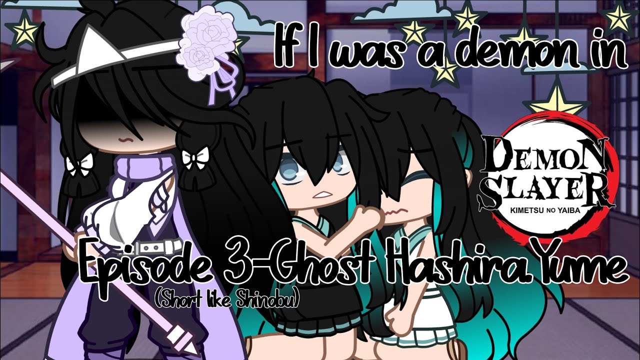 If I was born as a demon in demon slayer/ep3-Ghost Hashira,Yume/VERY ...