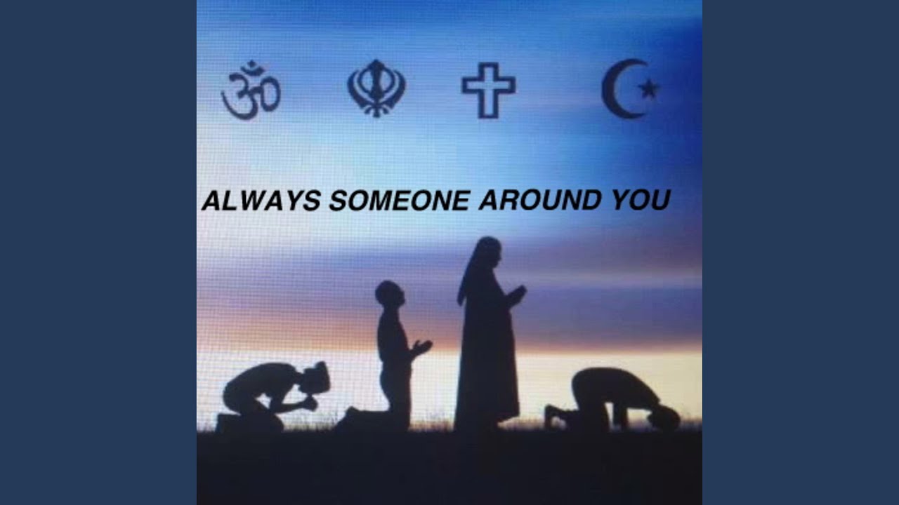 There's Always Someone Around You - YouTube