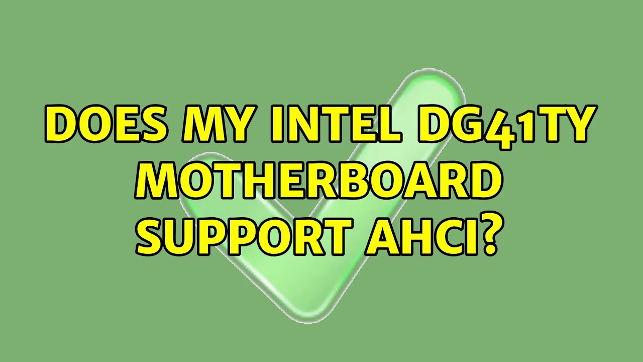 Does my Intel DG41TY motherboard support AHCI? - YouTube