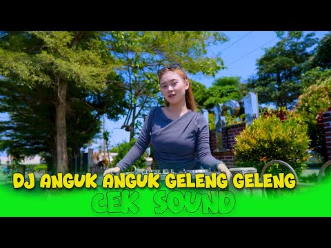 DJ CEK SOUND II ANGUK ANGUK GELENG GELENG II VIRAL TIKTOK