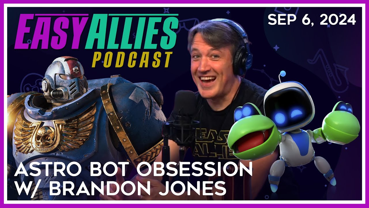 Astro Bot Obsession w/ Brandon Jones - Easy Allies Podcast - Sep 6 ...