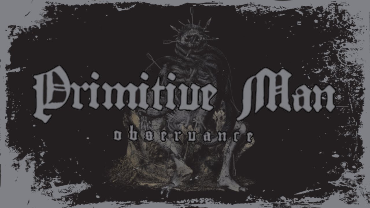 Primitive Man – Observance (Full Album) | Doom / Sludge | 2025 - YouTube