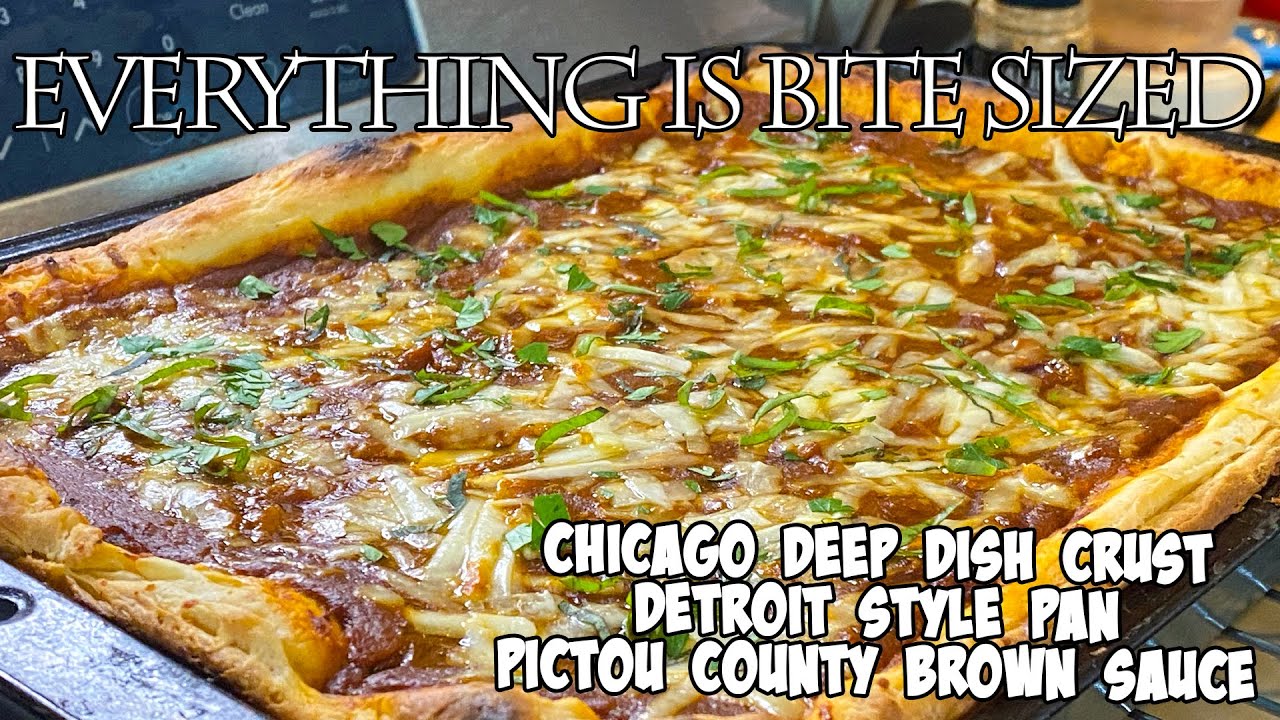 Pizza: Chicago Crust, Detroit Shape, Pictou County Brown Sauce - YouTube