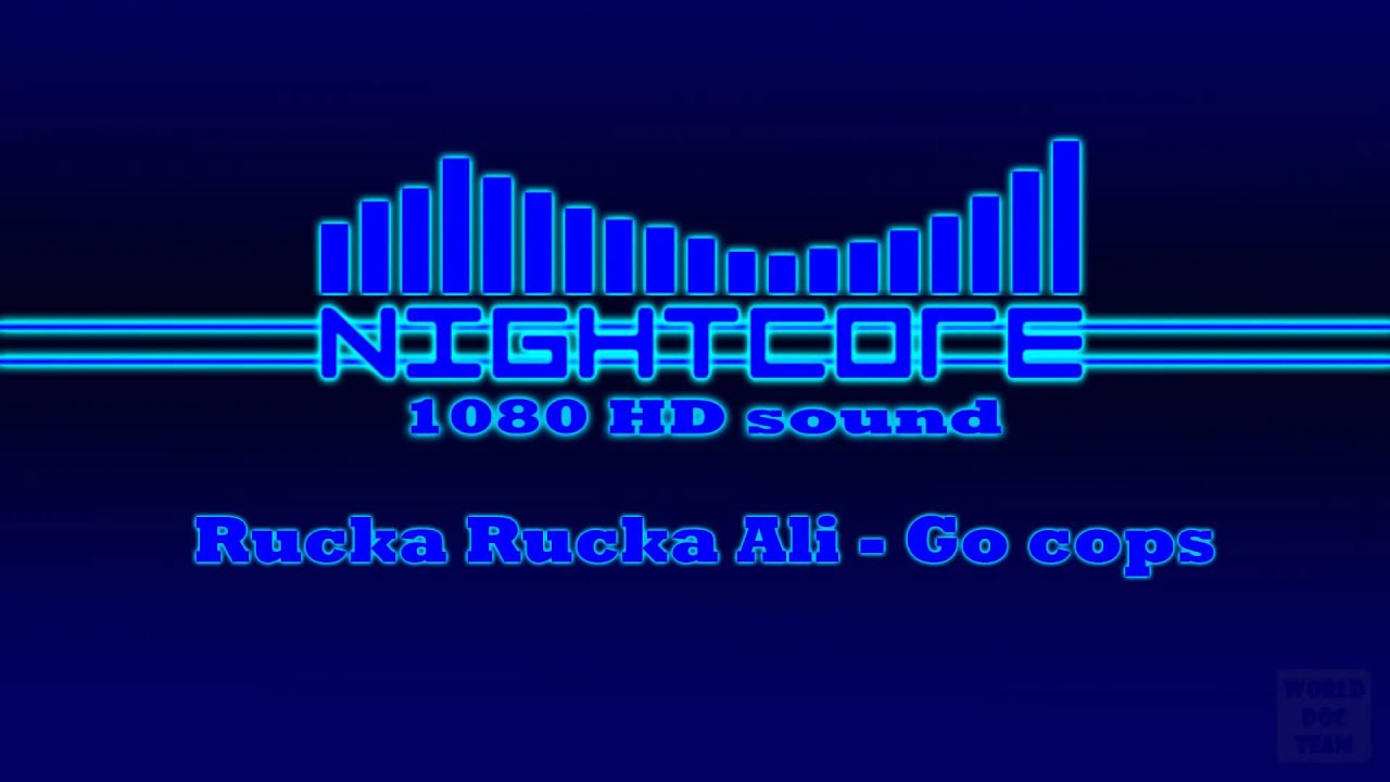 [NIGHTCORE] Rucka Rucka Ali - Go cops - YouTube