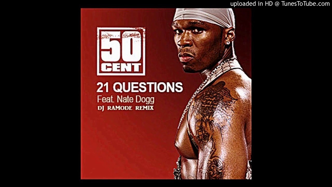 50 Cent 21 Questions Ft Nate Dogg YouTube 50-cent-21-questions-ft-nate-dogg-youtube