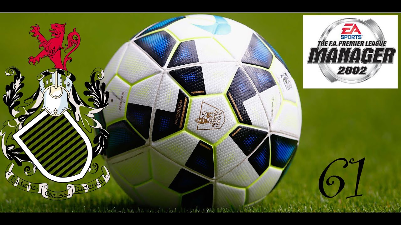 F.A. Premier League Manager 2002 LETS TALK 61 - YouTube
