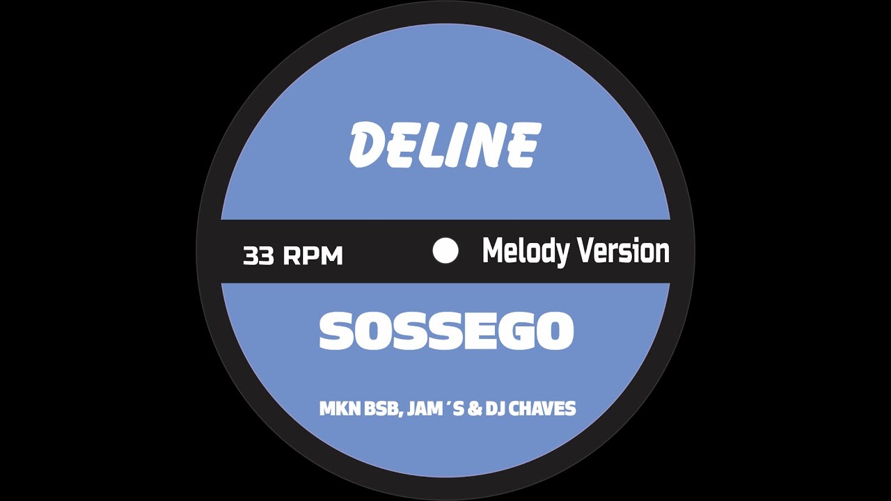 Deline - Sossego - Melody Version (Mkn BSB, Jam´s & Dj Chaves) - YouTube