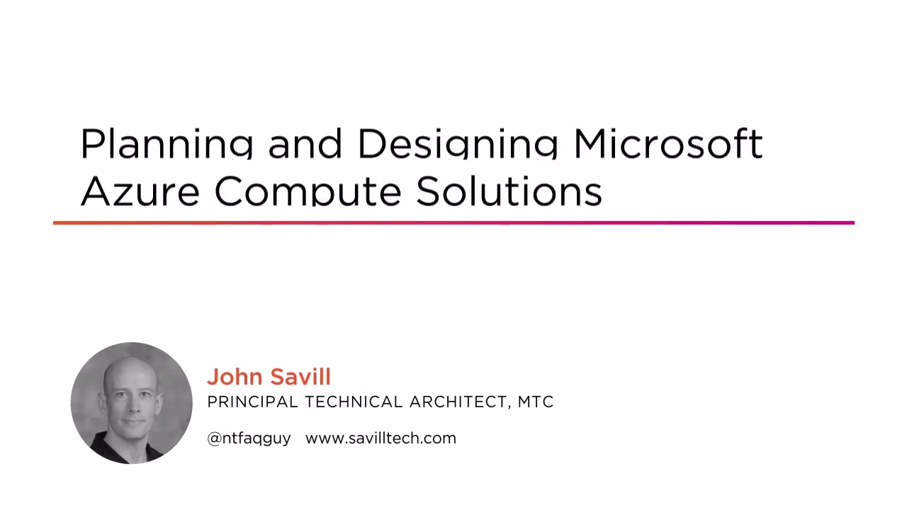 Course Preview: Planning and Designing Microsoft Azure Compute ...