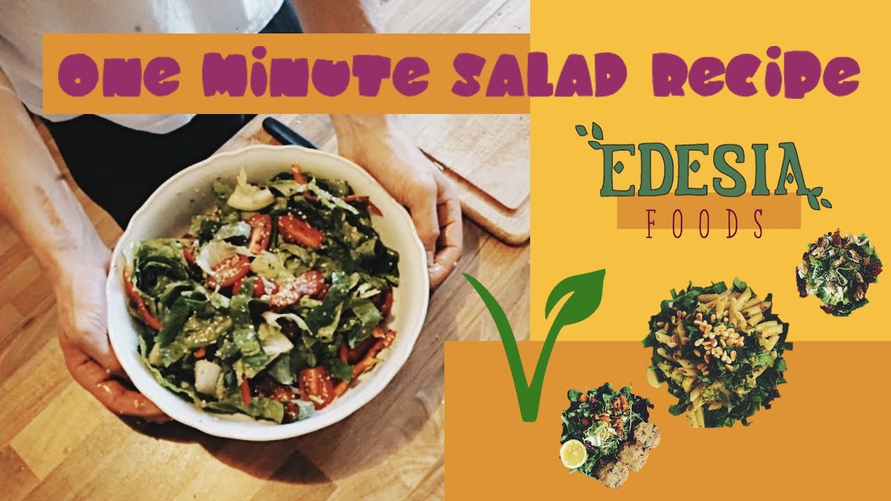 ONE MINUTE SALAD RECIPE - EDESIA FOODS - YouTube