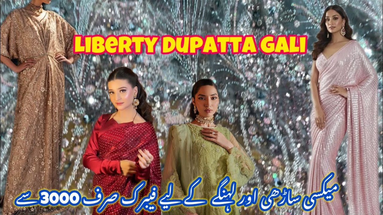 Liberty Market Dupatta Gali Lahore|| Lenga Maxi and Sari latest ...