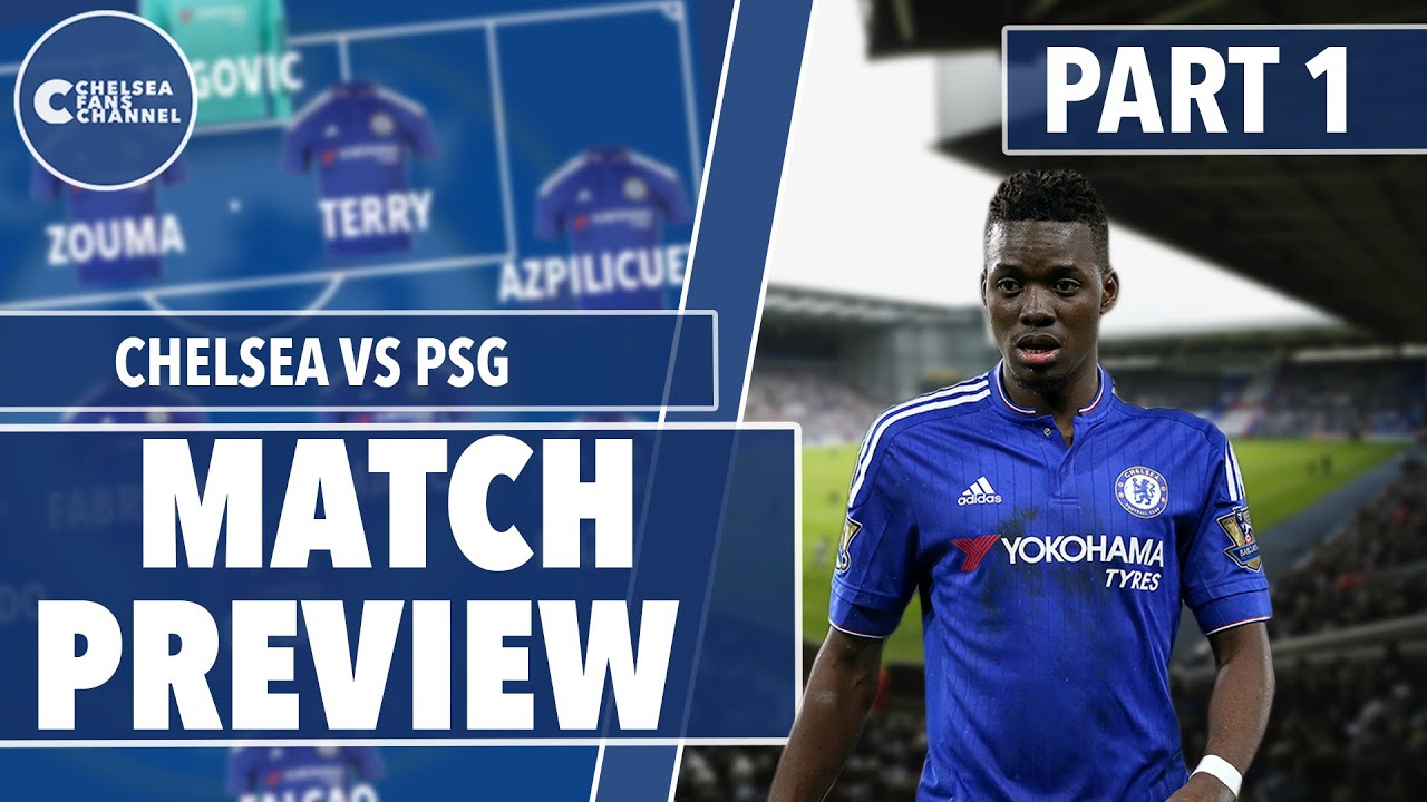 Chelsea vs PSG | Match Preview | Part 1 - YouTube