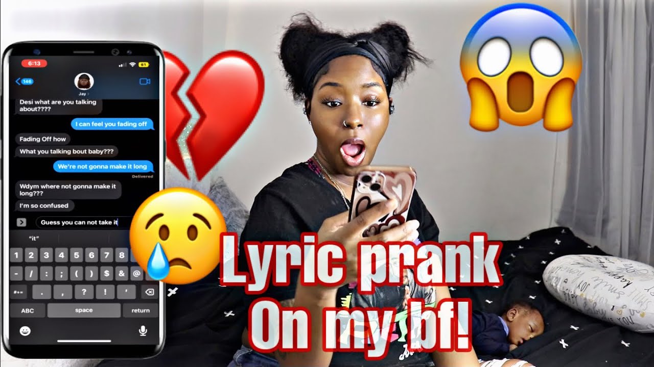 SONG LYRIC PRANK ON MY BOYFRIEND *HE PULLED UP** - YouTube