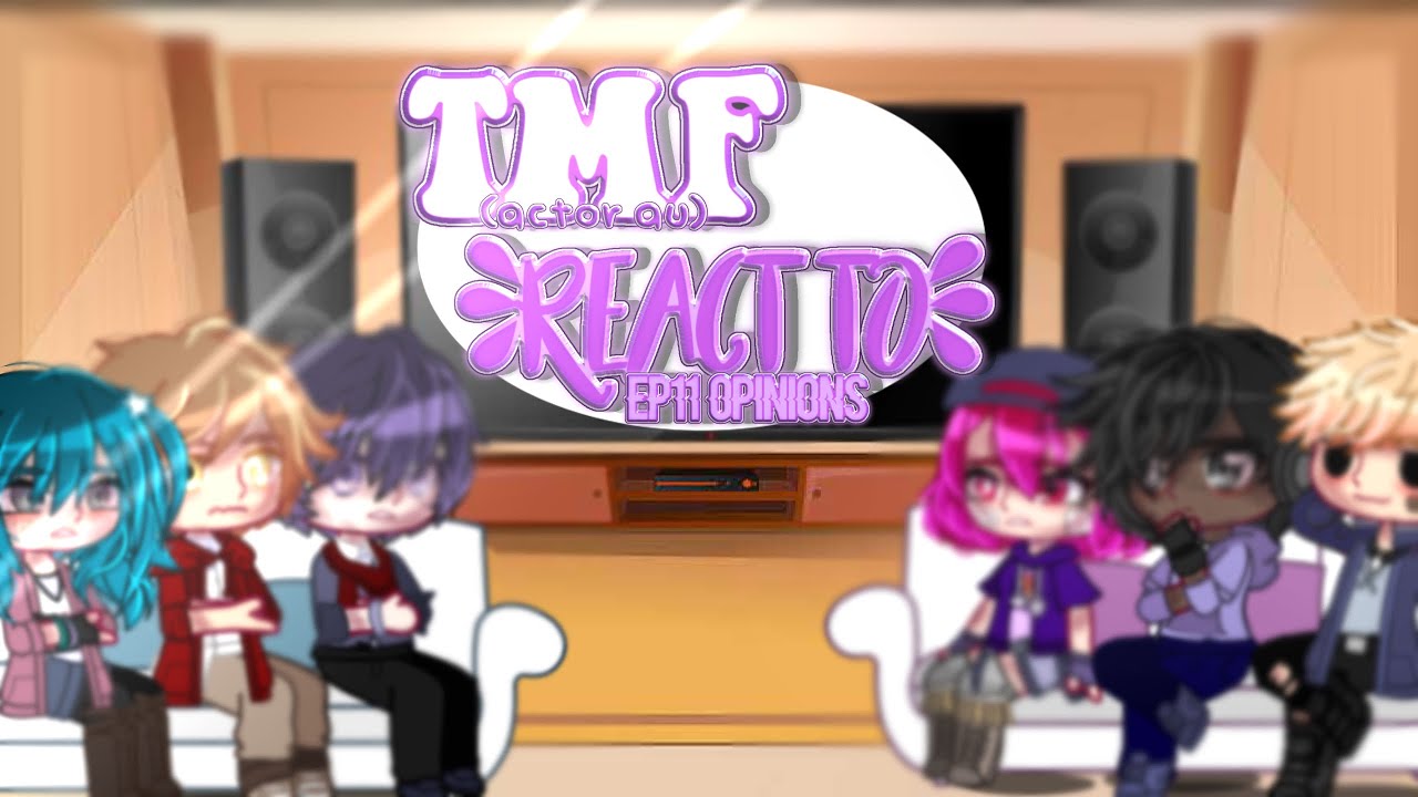 —୨💓୧ tmf (actor au) react to tmf opinions— ˚ ib: [] GC || ‼️og? - YouTube