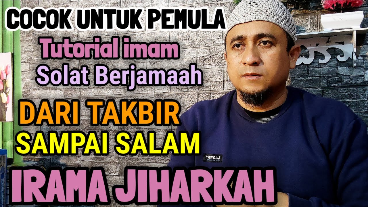 Pas untuk Pemula Jadi imam Solat Berjamaah irama Jiharkah Mulai Takbir ...