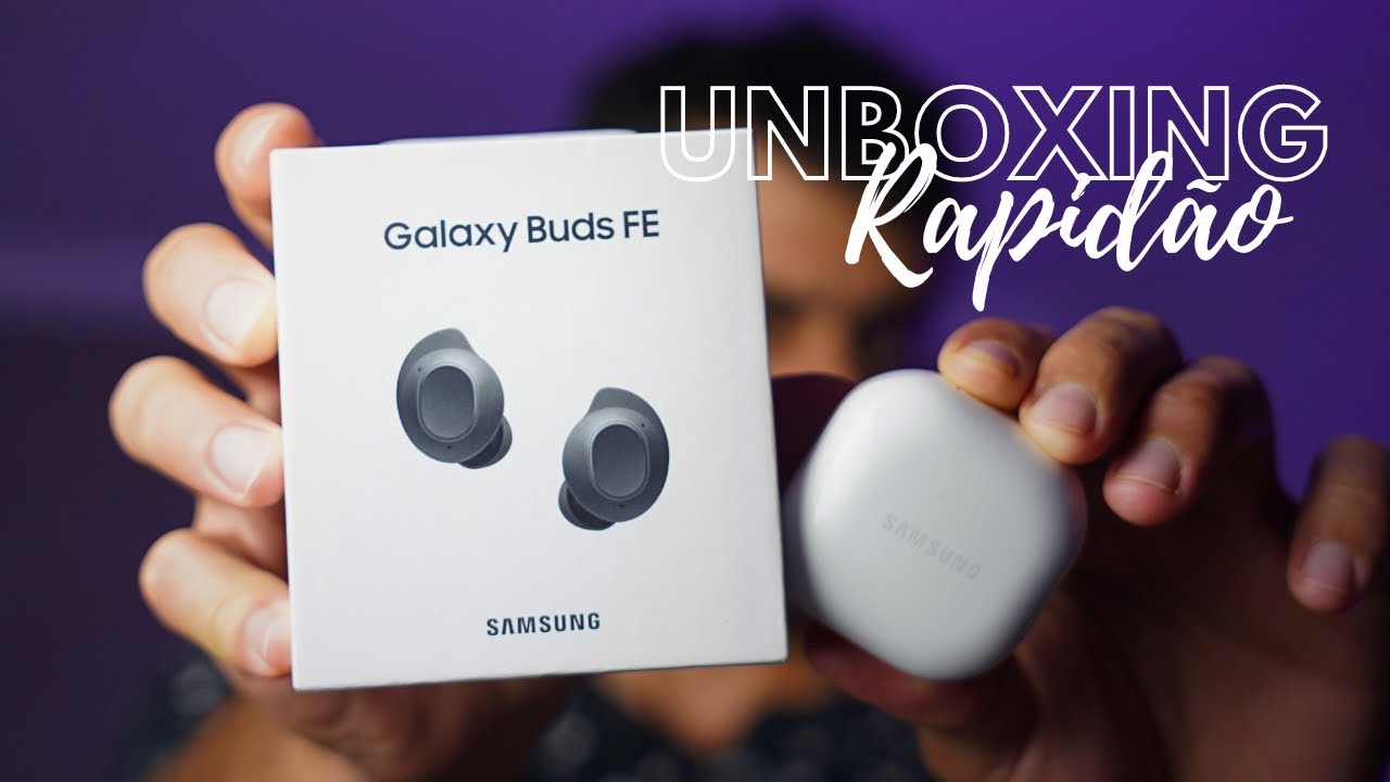 [Áudio - Unboxing] Samsung Galaxy Buds FE - Primeiras impressões - YouTube