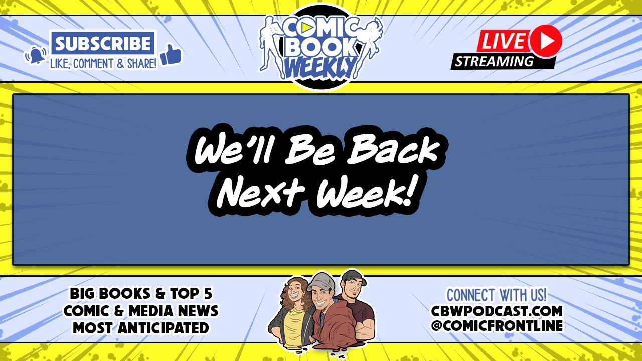 We'll Be Back Next Week! - YouTube