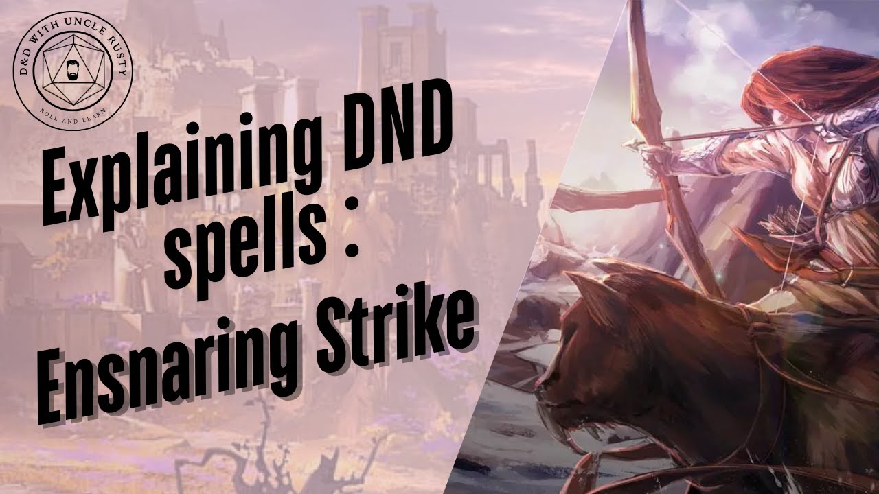 In-Depth D&D Spell Explanations - Ensnaring Strike | 2024 Edition - YouTube