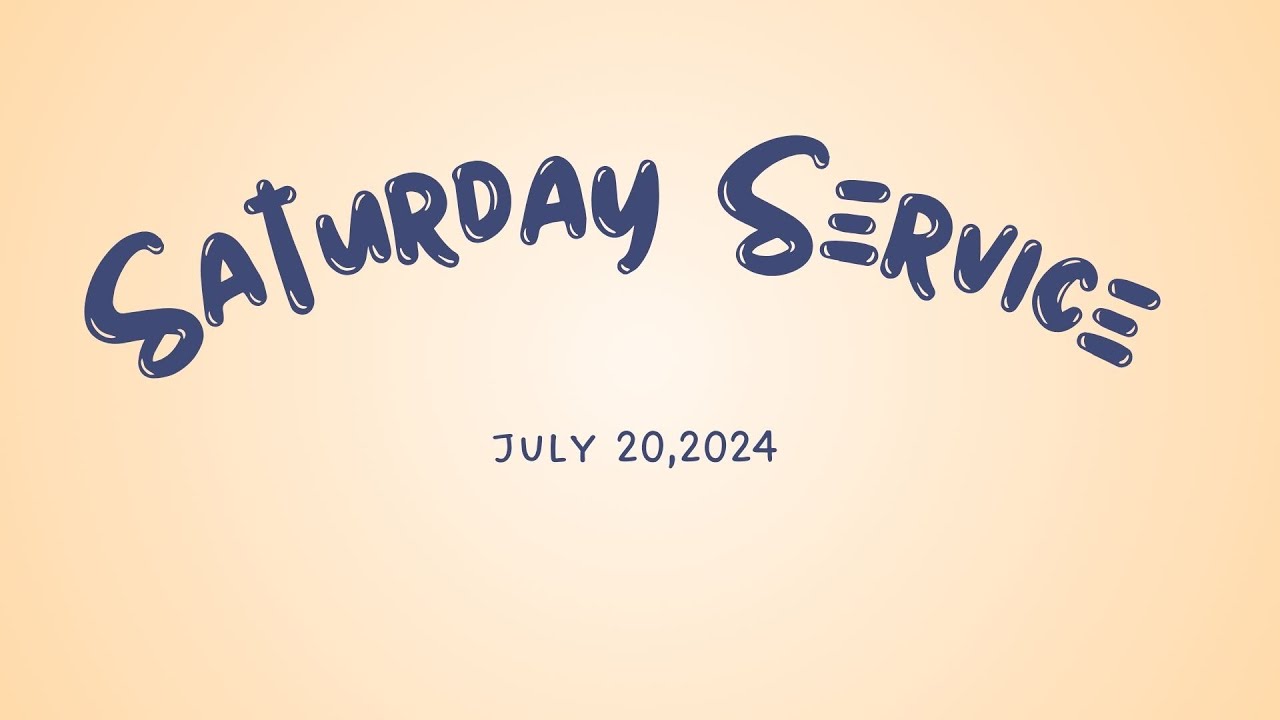 Saturday Service # July 20,2024 - YouTube