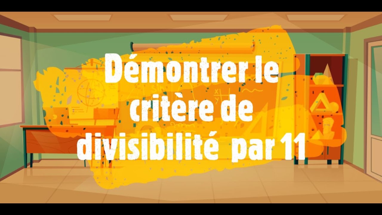 Démontrer le critère de divisibilité par 11. - YouTube