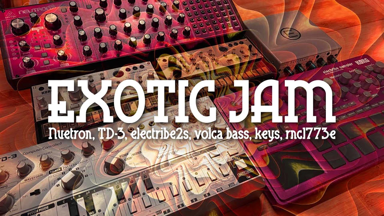 Exotic Jam / Neutron, TD-3, electribe 2 sampler, volca bass, keys ...