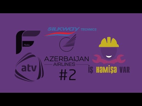 İş Həmişə Var - Azərbaycan Hava Yolları (Silk Way Technics Anqar #2)