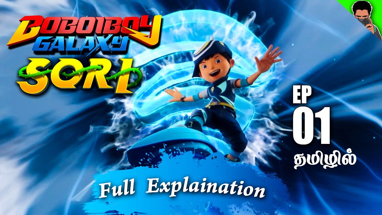 BoBoiBoy Galaxy Sori Episode 1 Full Explanation in Tamil - YouTube