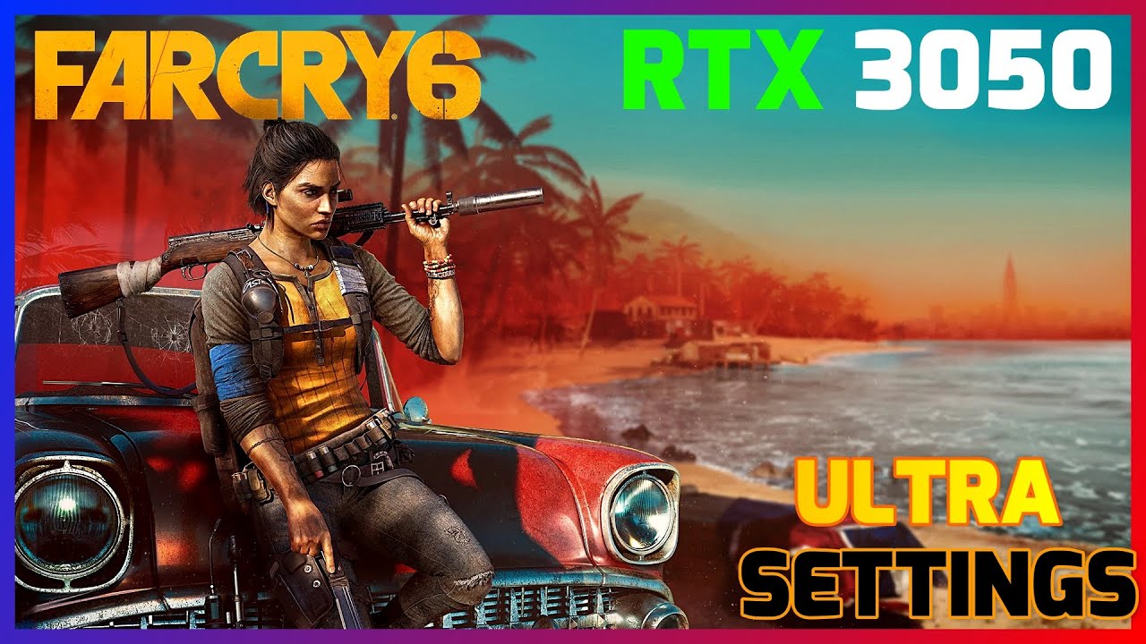 RTX 3050 I Far Cry 6 Ultimated Edition I Ultra Settings I DLSS Quality ...