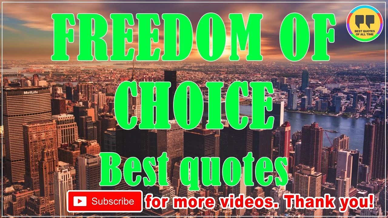 TOP 100 FREEDOM OF CHOICE QUOTES - Best Freedom Quotes - YouTube