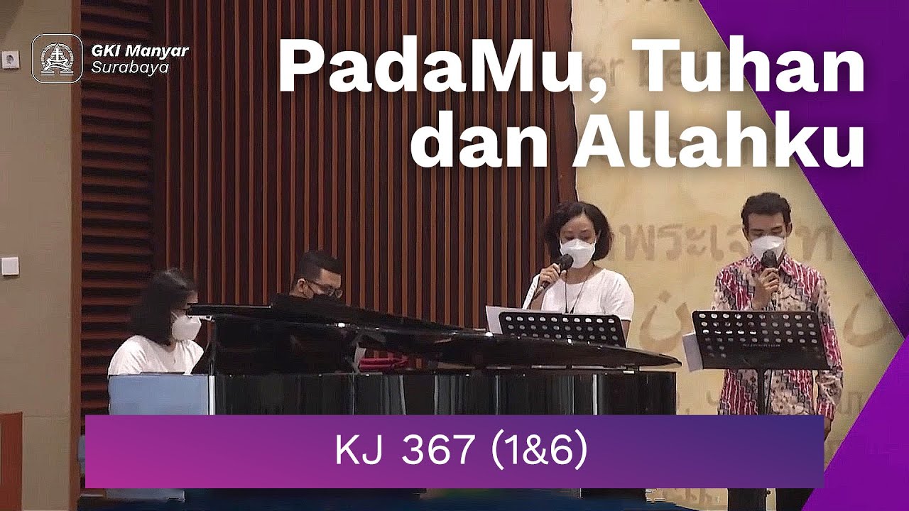 KJ 367 (1&6) - PadaMu, Tuhan dan Allahku (Kunci C) - YouTube