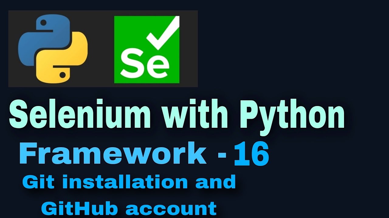 Selenium With Python Hybrid Framework Tutorial 16 Git Installation 4069