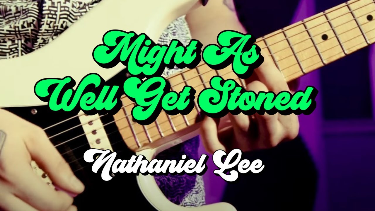Might as Well Get Stoned - Nathaniel Lee (Music Video) - YouTube