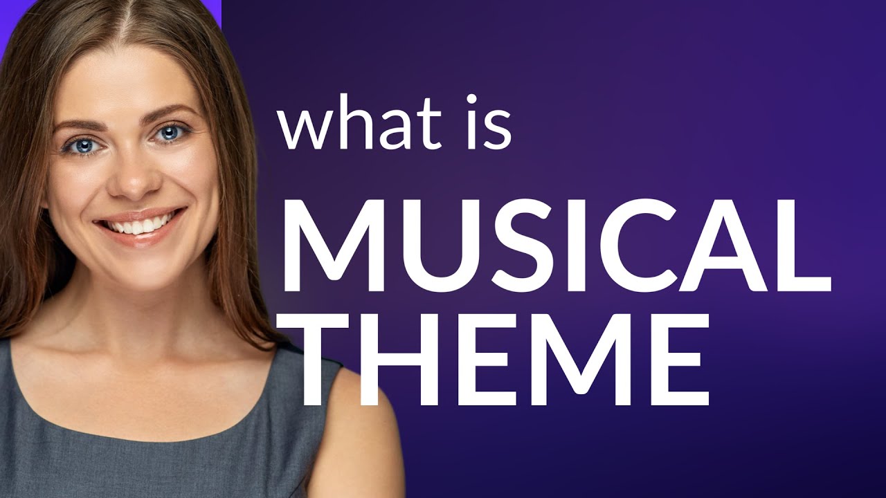 Musical theme — what is MUSICAL THEME meaning - YouTube