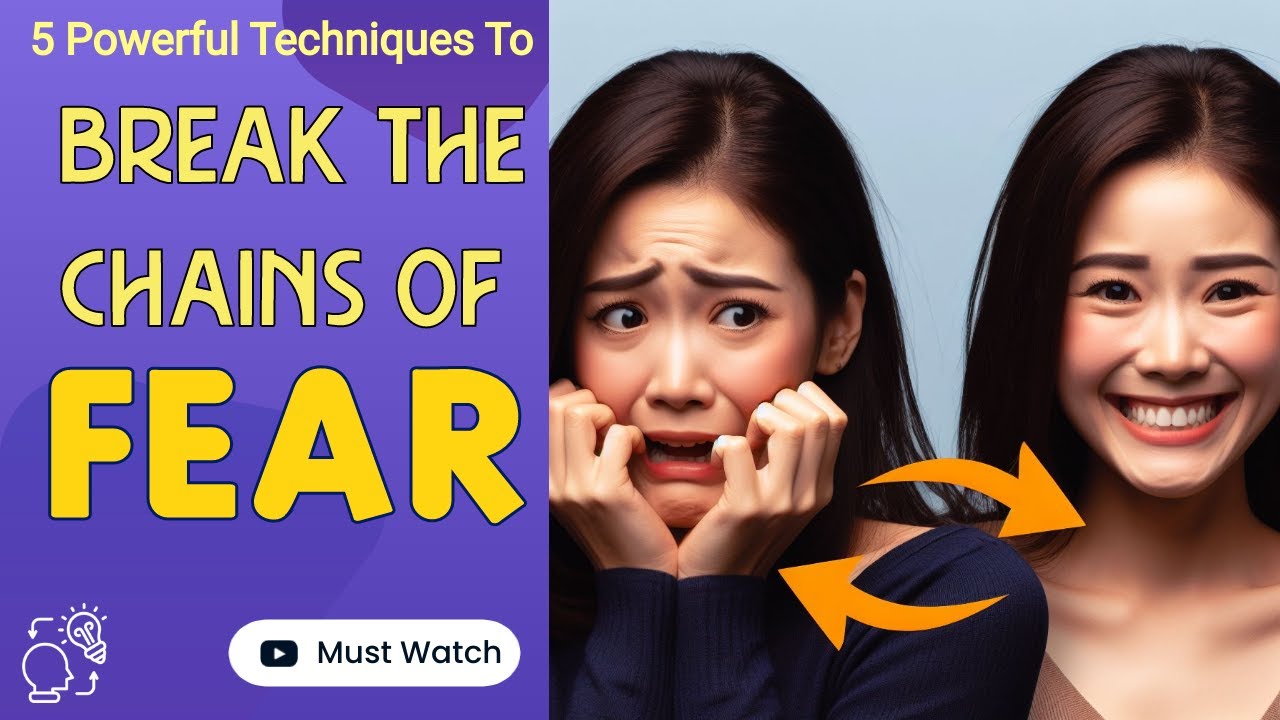 3 Powerful Techniques to Break the Chains of Fear - YouTube