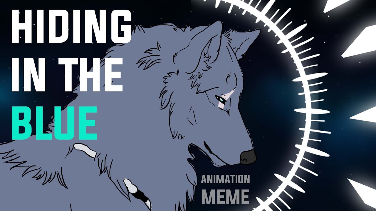 Hiding In The Blue - Animation Meme - YouTube