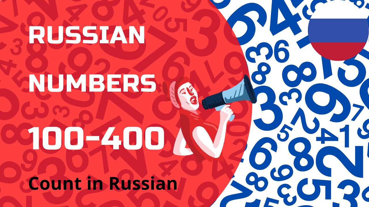 How to count from 100 to 400 in Russian | Useful tips and examples ...