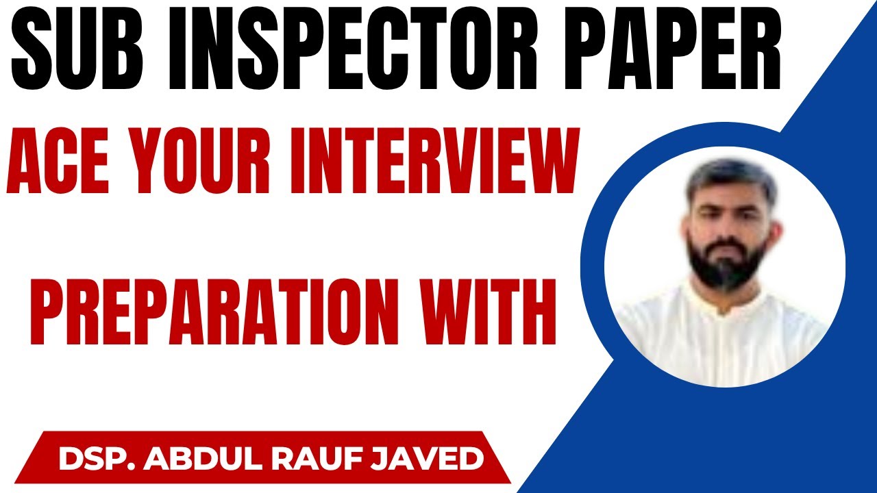 Sub Inspector Paper | Ace Your Interview Preparation With DSP Abdul ...