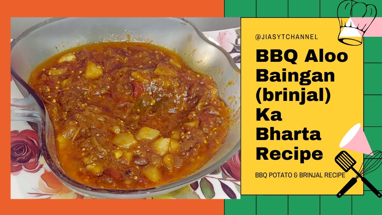 BBQ Aloo Baingan (brinjal) Ka Bharta Recipe By #jiasytchannel - YouTube