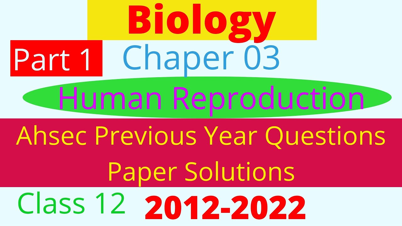 Ahsec Biology Chapter 3 Human Reproduction | Class 12 | Previous year ...
