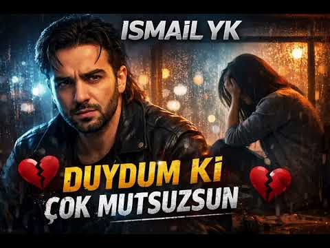 ISMAIL YK - DUYDUM KI ÇOK MUTSUZSUN [AI COVER] DUET VERSION 2025