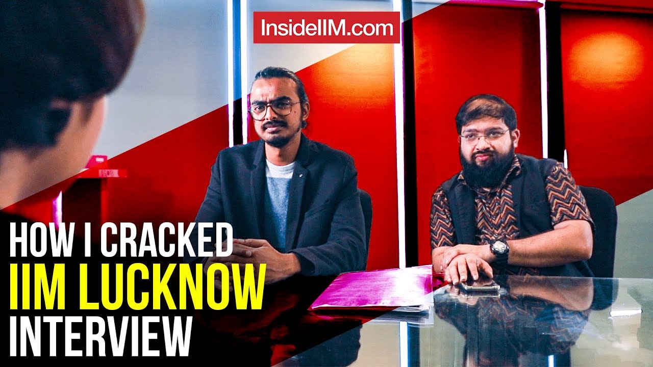 IIM Lucknow Interview Experience | What Helped Me Get Into IIM Lucknow ...